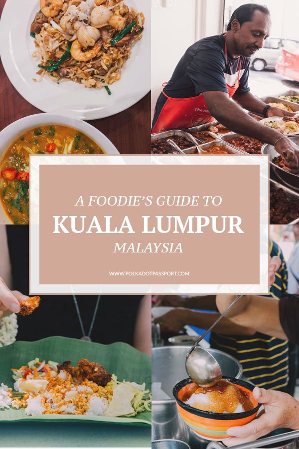 The ULTIMATE Kuala Lumpur Food Guide - Polkadot Passport